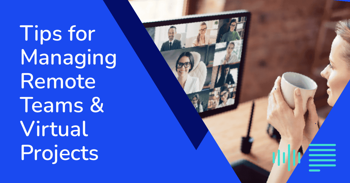 Tips for Managing Remote Teams & Virtual Projects | Verbit